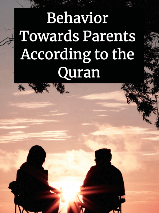 Behavior Towards Parents According to the Quran - IslamiCity